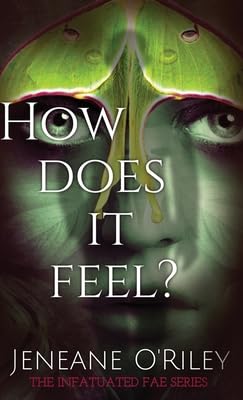 How does it feel?: Infatuated fae book 1 (1) - O'Riley, Jeneane | 9798986597881 | Amazon.com.au ...