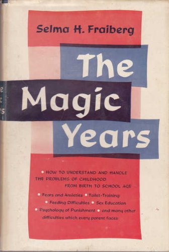 The Magic Years, How to Understand and Handle the Problems of Childhood ...