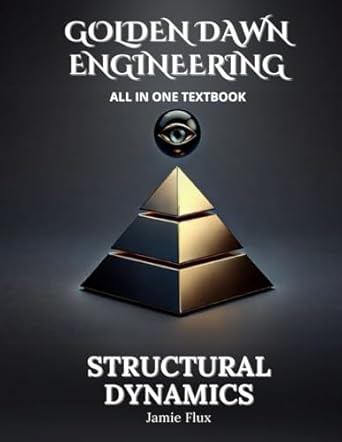 Structural Dynamics All in One Textbook (Golden Dawn Engineering All in ...