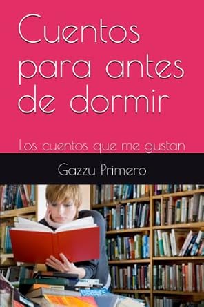Cuentos para antes de dormir: Los cuentos que me gustan (Spanish ...