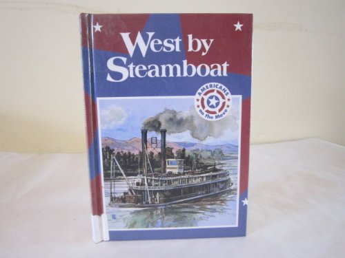 West by Steamboat (Americans on the Move): McNeese, Tim: 9780896867284 ...