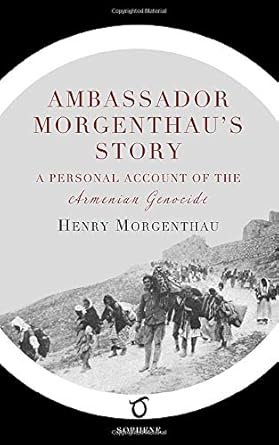 Amazon.com: Ambassador Morgenthau's Story: 9781925937022: Morgenthau ...