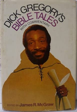 Dick Gregorys Bible Tales With Commentar: Dick Gregory: Amazon.com: Books