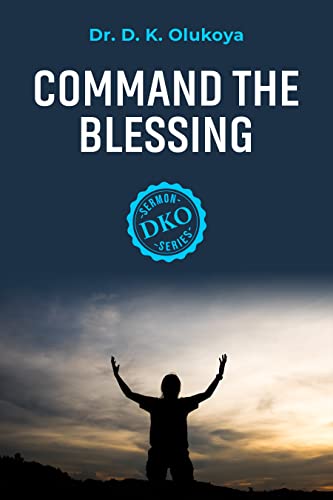 Command the Blessing (Sermon Series) eBook : Olukoya, Dr. D. K ...