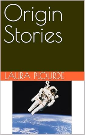 Amazon.com: Origin Stories eBook : Plourde, Laura: Kindle Store