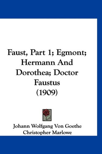 Faust, Part 1; Egmont; Hermann And Dorothea; Doctor Faustus (1909 ...