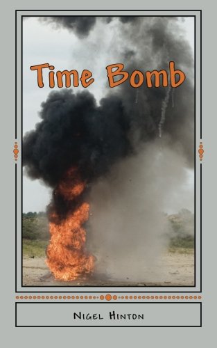 Time Bomb: Hinton, Nigel: 9781782920960: Amazon.com: Books