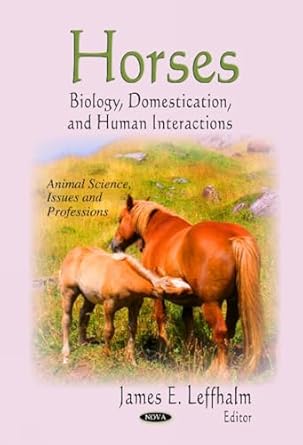 Horses: Biology, Domestication & Human Interactions: Buy Online at Best ...