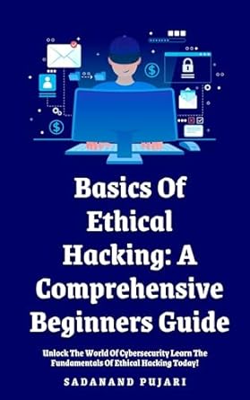 Amazon.co.jp: Basics Of Ethical Hacking: A Comprehensive Beginners Guide: Unlock The World Of ...