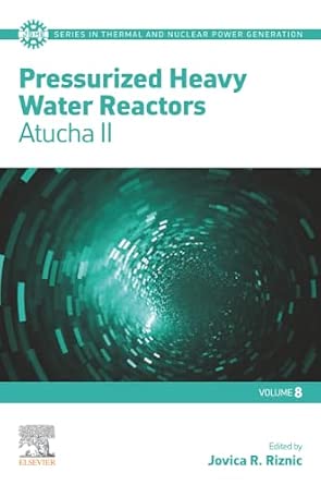 Pressurized Heavy Water Reactors: Atucha II (Volume 8) : Riznic, Jovica ...