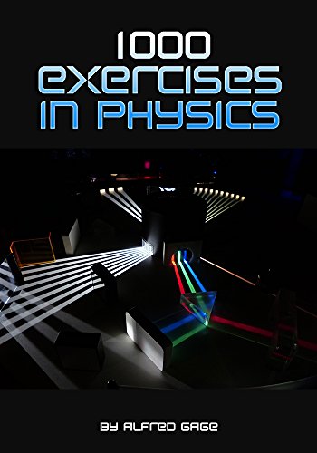 1000 Exercises in Physics , Gage, Alfred - Amazon.com