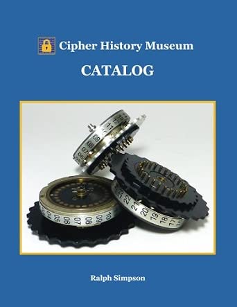 Cipher History Museum Catalog: 9781533091765: Amazon.com: Books