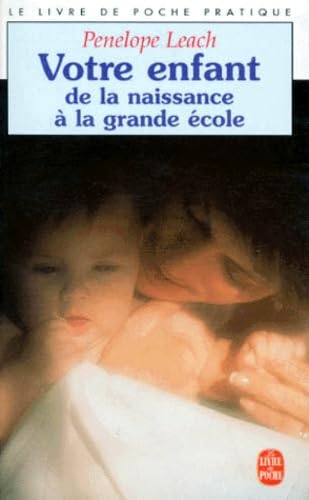 Amazon.com: Votre enfant, de la naissance à la grande école ...