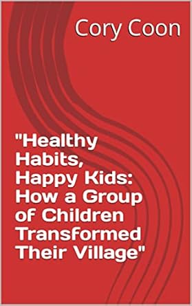 "Healthy Habits, Happy Kids: How a Group of Children Transformed Their ...