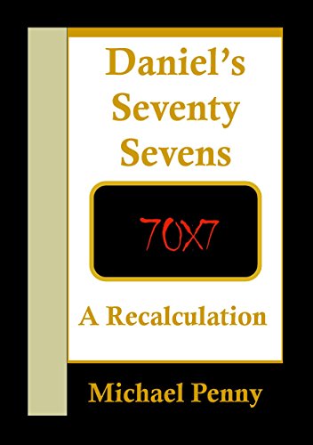 Amazon.co.jp: Daniel’s Seventy Sevens: A Recalculation (English Edition ...