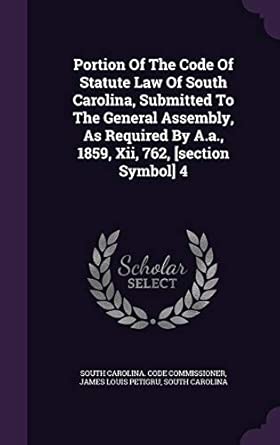 Portion Of The Code Of Statute Law Of South Carolina, Submitted To The ...
