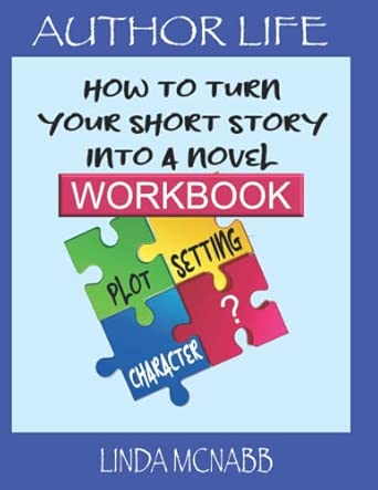 How to Turn Your Short Story Into A Novel - Workbook (Author Life ...