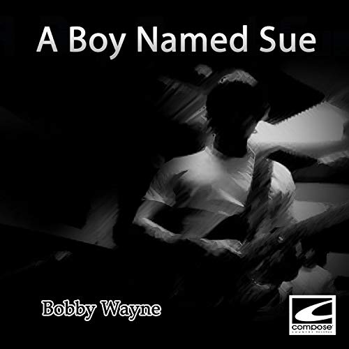 Amazon.com: A Boy Named Sue : Bobby Wayne: Digital Music