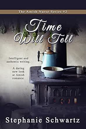 Amazon.com: Time Will Tell: An Amish Romance (The Amish Nurse Series ...