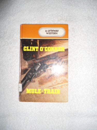 Amazon.co.jp: Mule-train : O'Conner, Clint: 洋書