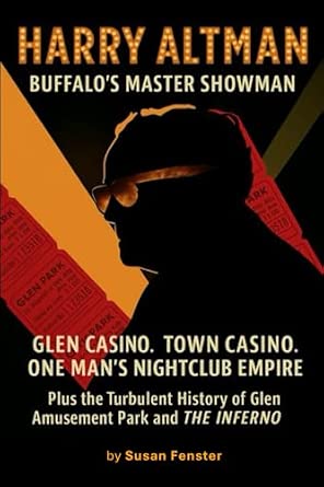 Harry Altman: Buffalo's Master Showman: Fenster, Susan, Paxon, Robert ...