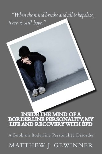 Inside the Mind of a Borderline Personality, My Life and Recovery with ...