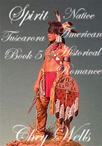 Spirit: Native American Historical Romance (Tuscarora Book 5) eBook ...