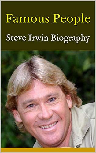 Famous People: Steve Irwin Biography eBook : Harvey: Amazon.in: Kindle ...