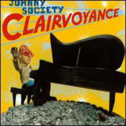 Clairvoyance: Johnny Society, Gwen Snyder, Rob Arthur, Kenny Siegal ...