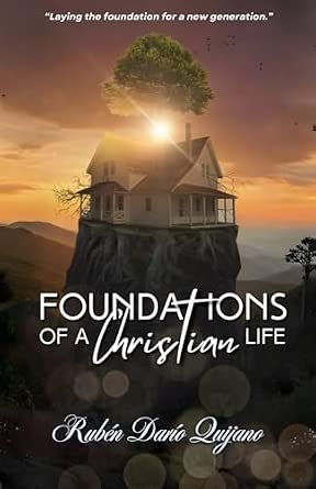 FOUNDATIONS OF CHRISTIAN LIFE: “Laying the foundation for a new ...