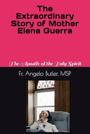 Amazon.com: The Extraordinary Story of Mother Elena Guerra: The Apostle ...