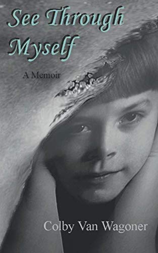 See Through Myself: Van Wagoner, Colby: 9781099940286: Amazon.com: Books