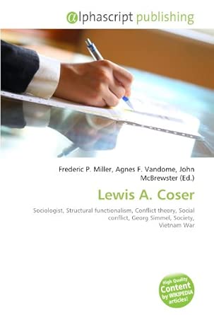 Lewis A. Coser: Sociologist, Structural functionalism, Conflict theory ...