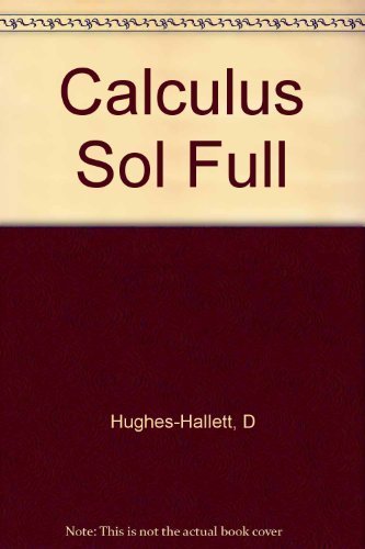 Calculus Sol Full: Deborah Hughes-Hallett: 9780471010395: Amazon.com: Books