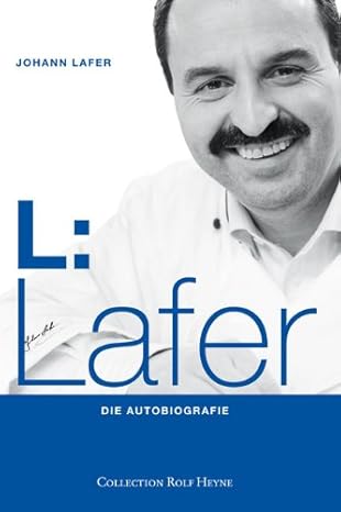 L:Lafer: Die Autobiografie : Lafer, Johann: Amazon.de: Bücher