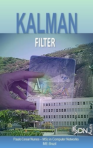 Amazon.co.jp: KALMAN FILTER: EMBEDDED CONTROL SYSTEMS - Kalman Filter ...