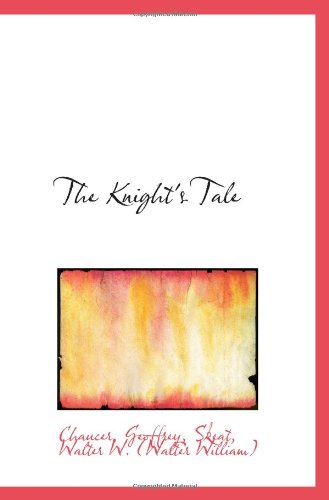 The Knight's Tale: Geoffrey: 9781110361816: Amazon.com: Books
