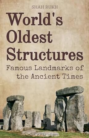 World's Oldest Structures: Famous Landmarks of the Ancient Times ...