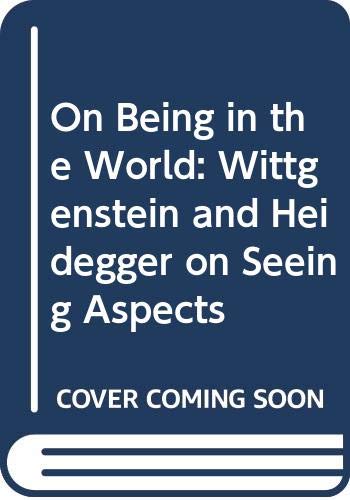 Amazon.com: On Being in the World: Wittgenstein and Heidegger on Seeing ...