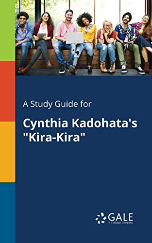 『A Study Guide for Cynthia Kadohata's "Kira-Kira"』(Cengage LearningGale ...