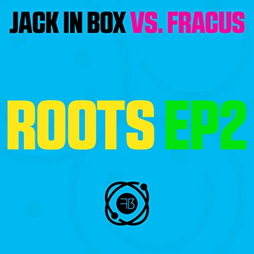 Écouter Roots EP 2 par Jack In Box & Fracus sur Amazon Music Unlimited