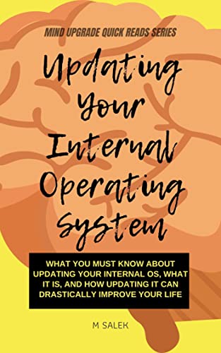 Updating Your Internal Operating System: What You Must Know About ...