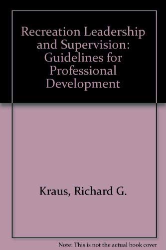 Recreation Leadership and Supervision: Guidelines for Professional ...