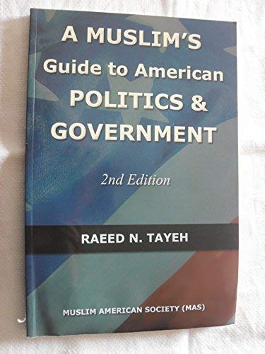A Muslim's Guide to American Politics & Government: Tayeh, Raeed N ...