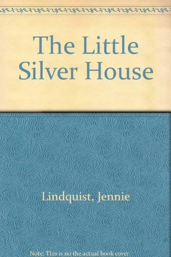 The Little Silver House: Lindquist, Jennie, Williams, Garth ...