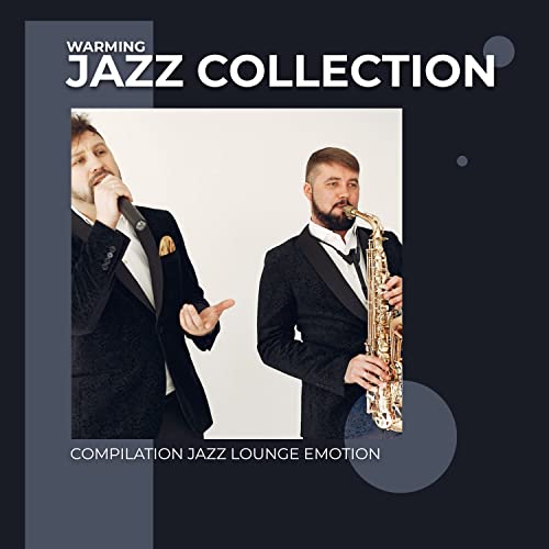 Play Warming Jazz Collection by Compilation Jazz Lounge Emotion on ...