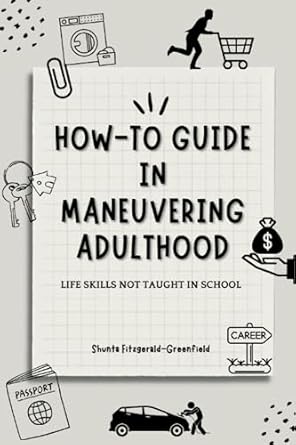 How-To Guide in Maneuvering Adulthood: Life Skills not Taught in School ...