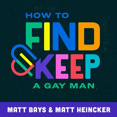 Amazon.com: How to Find (& Keep) a Gay Man : Matt Bays: Books