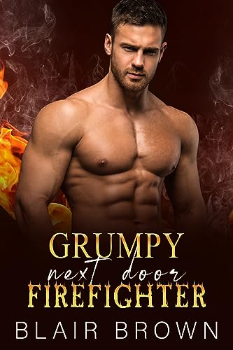 Amazon.com: Grumpy Next Door Firefighter eBook : Brown, Blair : Kindle ...
