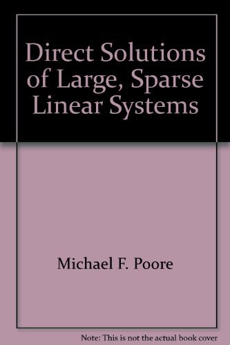 Direct Solutions of Large, Sparse Linear Systems: Michael F. Poore: Amazon.com: Books